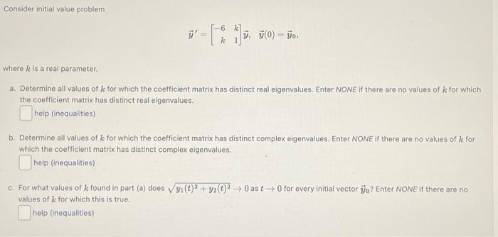 Solved Consider initial value problem y′=[−6kk1]y,y(0)=y0, | Chegg.com