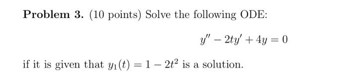 Solved Problem 3. (10 points) Solve the following ODE: | Chegg.com
