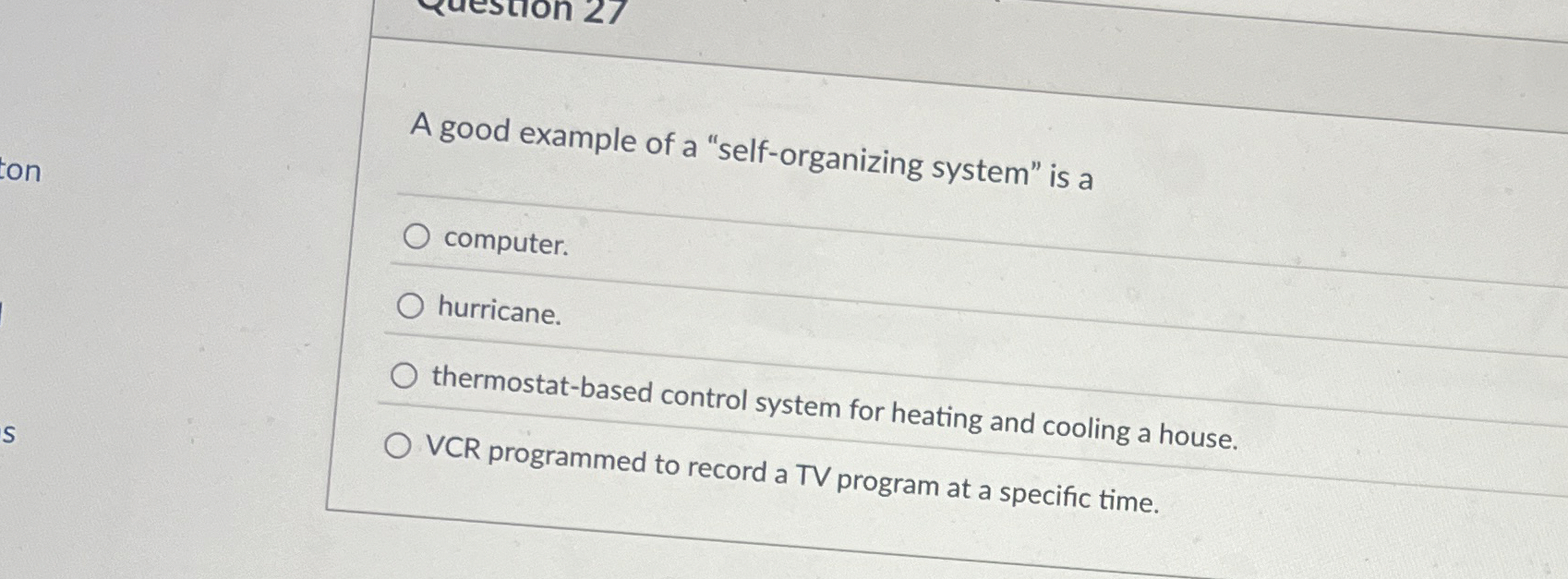 Solved A good example of a "self-organizing system" is | Chegg.com