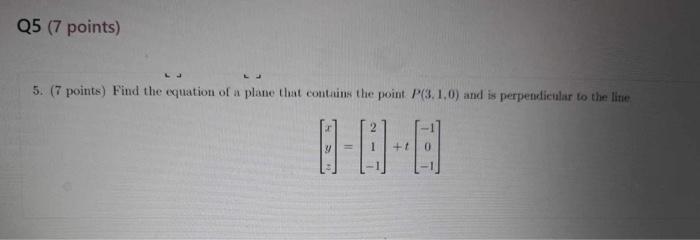 Solved 5. (7 points) Find the equation of a plane that | Chegg.com