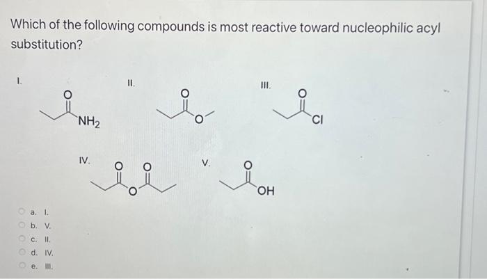 Solved Which of the following compounds is most reactive | Chegg.com