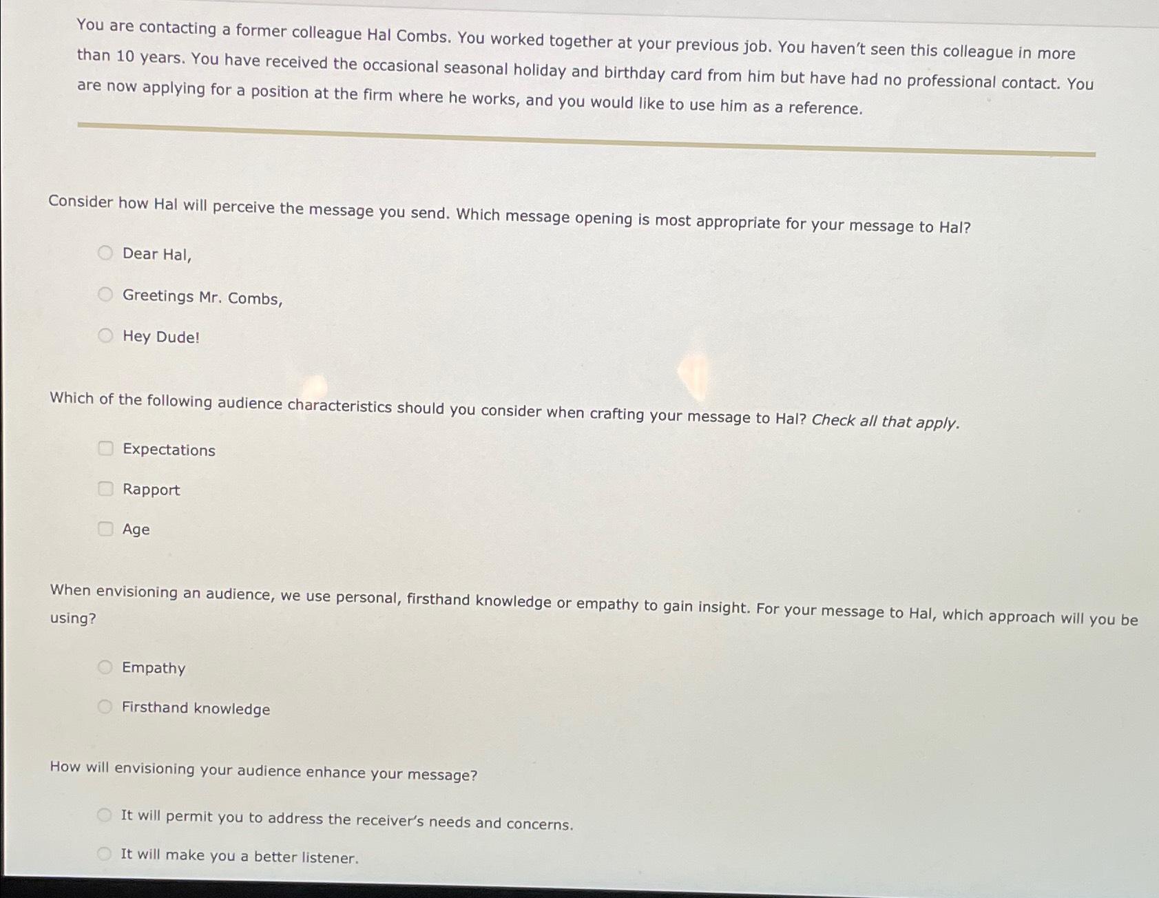 Solved You are contacting a former colleague Hal Combs. You | Chegg.com