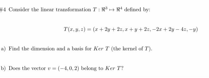 Solved #4 Consider the linear transformation T:R3 R4 defined | Chegg.com