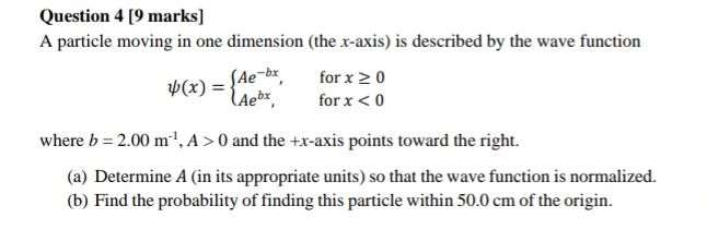 Solved Question 4 [9 ﻿marks]A particle moving in one | Chegg.com