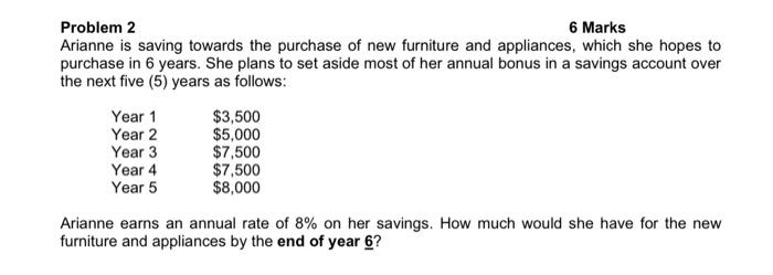 Solved Problem 2 6 Marks Arianne is saving towards the | Chegg.com Solved Problem 2 6 Marks Arianne is saving towards the | Chegg.com