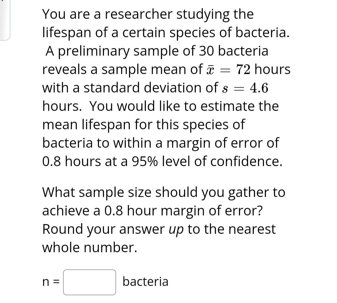 Solved You are a researcher studying the lifespan of a | Chegg.com