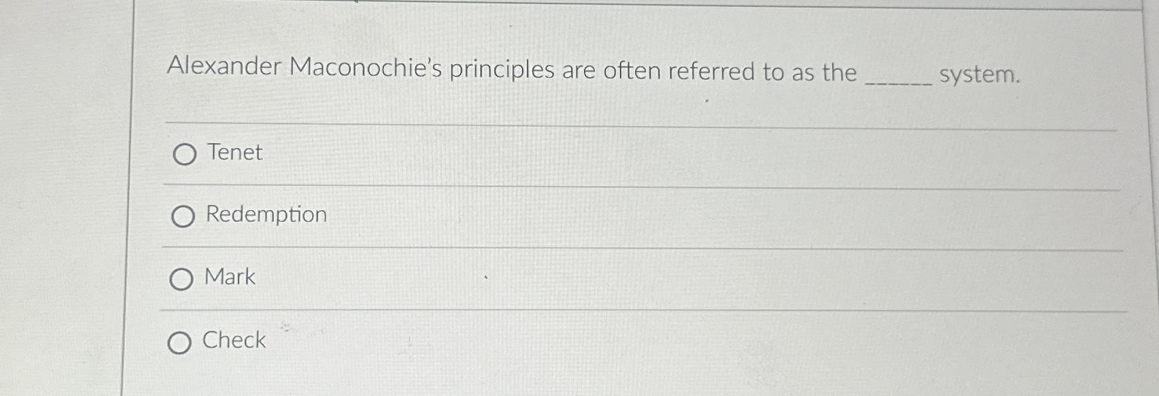 Solved Alexander Maconochie's principles are often referred | Chegg.com
