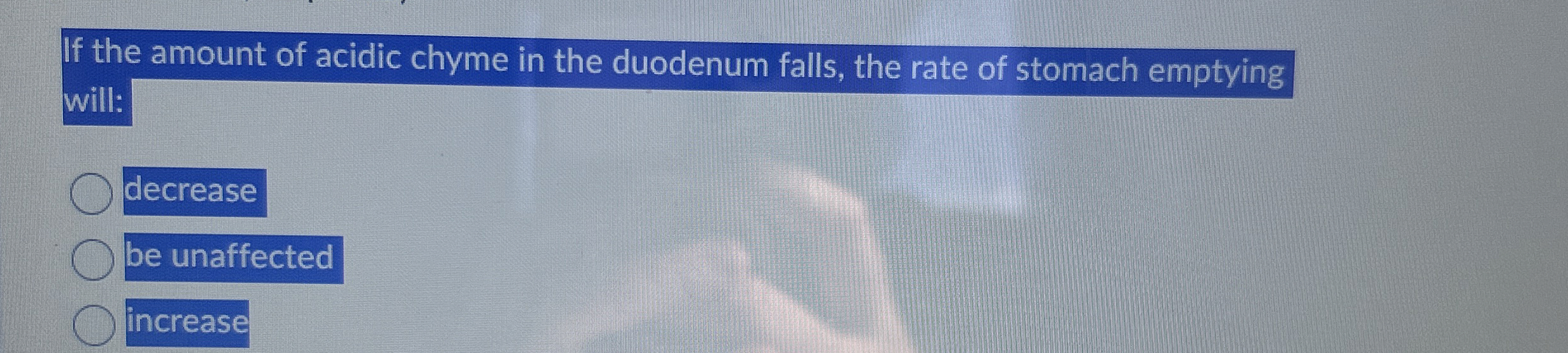 Solved If the amount of acidic chyme in the duodenum falls, | Chegg.com