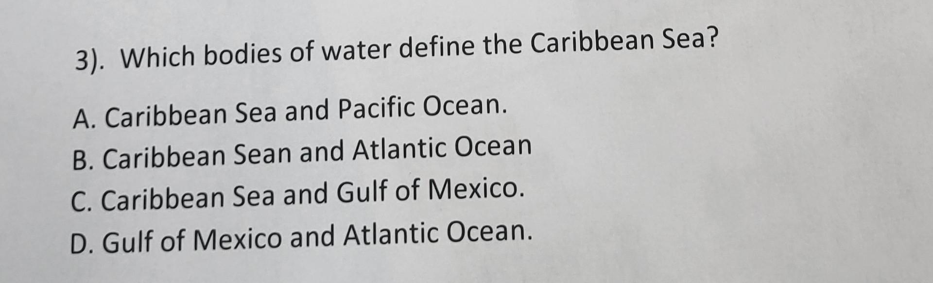 3). Which bodies of water define the Caribbean Sea? | Chegg.com