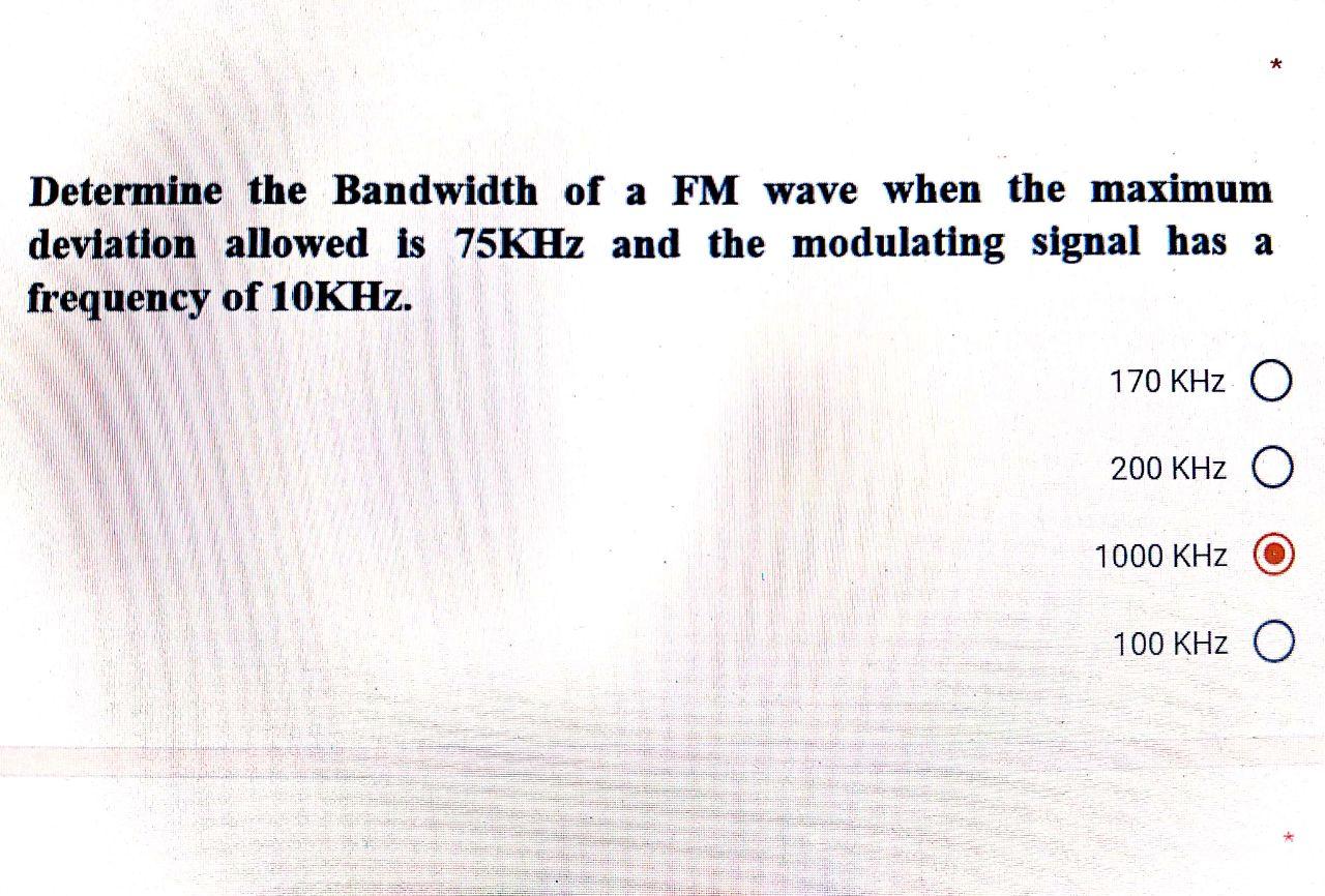 Solved * Determine the Bandwidth of a FM wave when the | Chegg.com