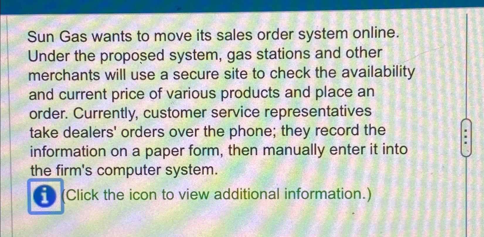 Solved Sun Gas wants to move its sales order system online. | Chegg.com