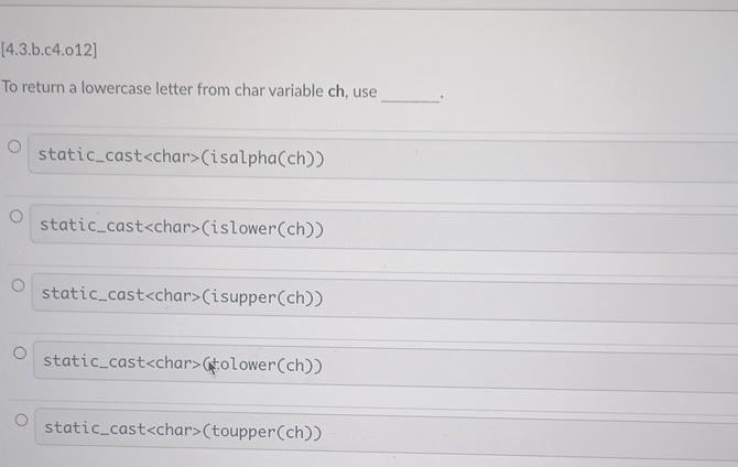Solved 4.3.b.c4.012To return a lowercase letter from char | Chegg.com