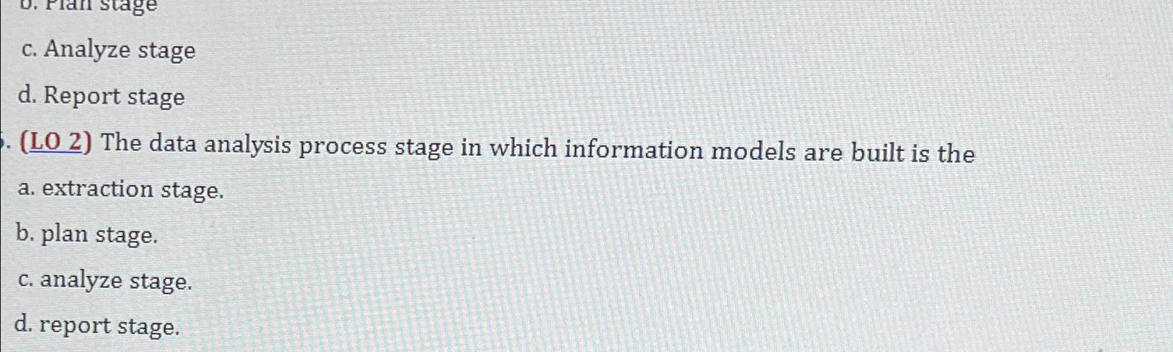 Solved c. ﻿Analyze staged. ﻿Report stage(LO 2) ﻿The data | Chegg.com
