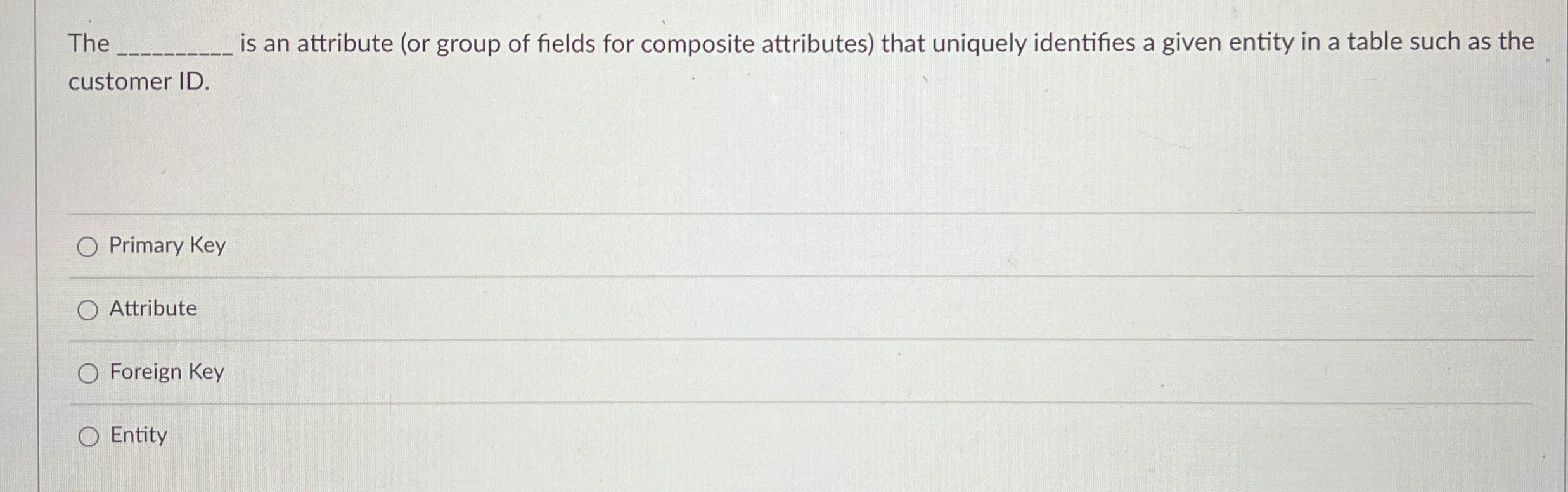 Solved The ﻿is an attribute (or group of fields for | Chegg.com