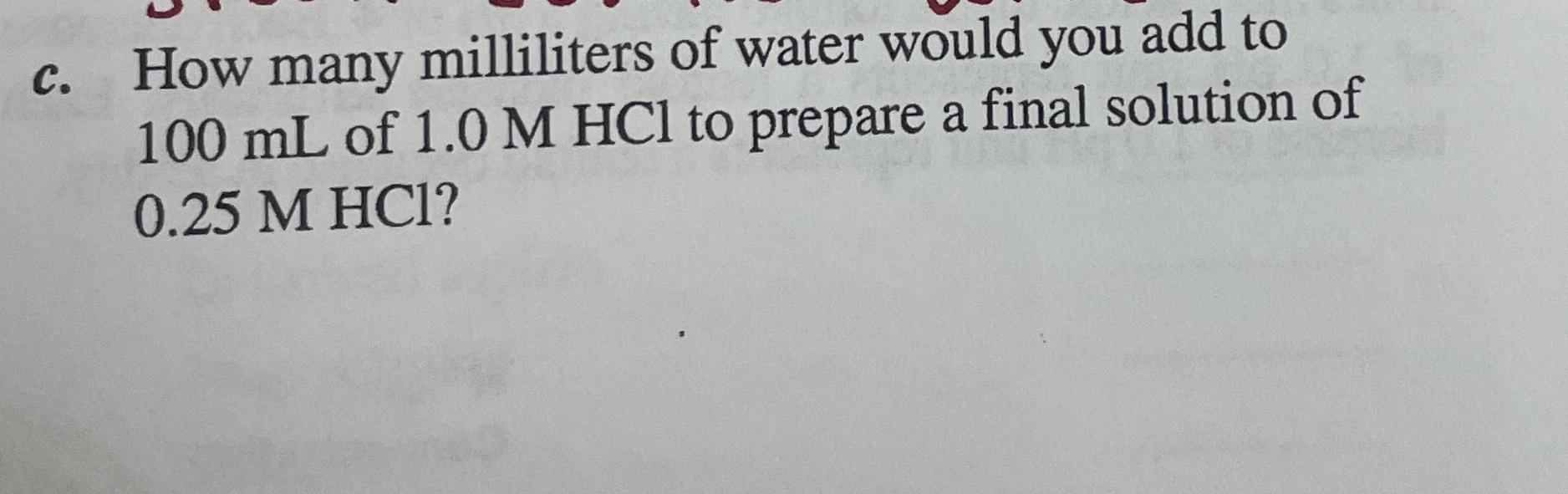 c. ﻿How many milliliters of water would you add to100 | Chegg.com