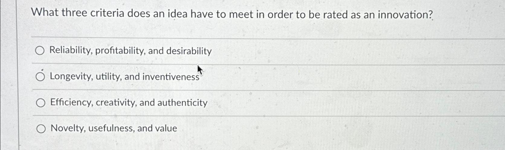 Solved What three criteria does an idea have to meet in | Chegg.com