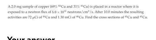 Solved A 2.0 mg sample of copper (69% 63Cu and 31% Cu) is | Chegg.com