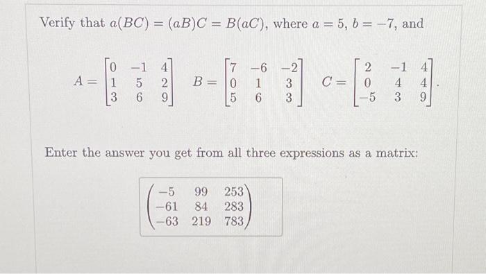 Solved Verify that a(BC) = (aB)C = B(aC), where a = 5, b = | Chegg.com