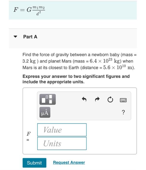 Solved F=Gd2m1m2 Part A Find the force of gravity between a | Chegg.com
