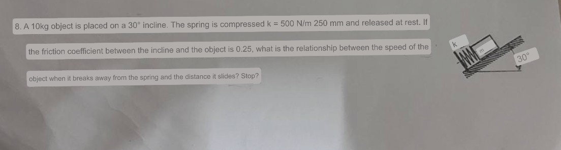 Solved A 10kg ﻿object is placed on a 30° ﻿incline. The | Chegg.com