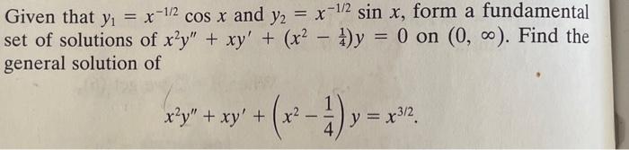 Solved Given that y1=x−1/2cosx and y2=x−1/2sinx, form a | Chegg.com