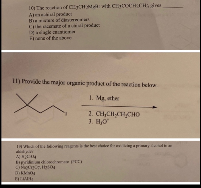 Solved 10) The reaction of CH3CH2MgBr with CH3COCH2CH3 gives | Chegg.com