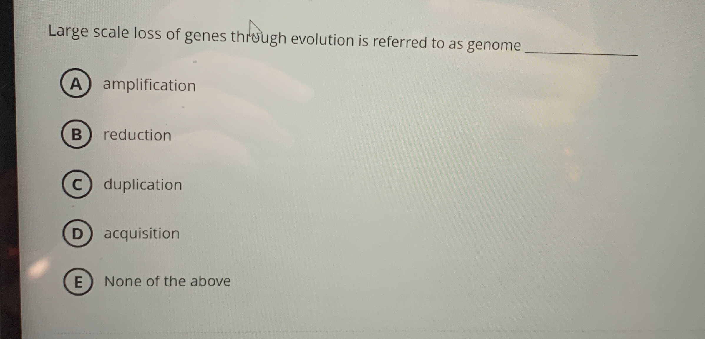 Solved Large scale loss of genes through evolution is | Chegg.com
