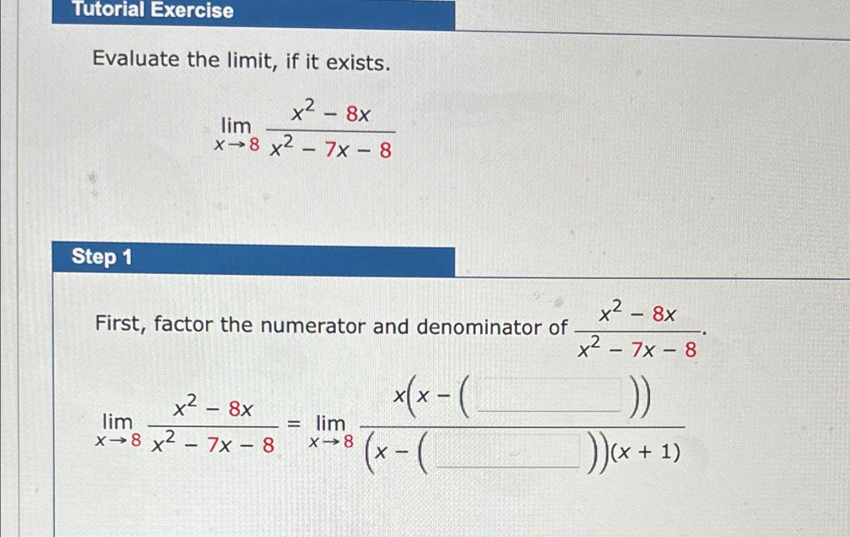 Solved Tutorial ExerciseEvaluate the limit, ﻿if it | Chegg.com