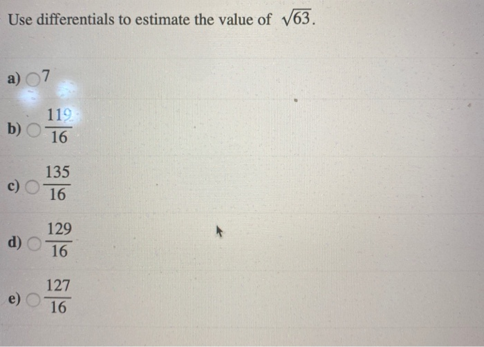 Solved Use differentials to estimate the value of V63. a) 07 | Chegg.com