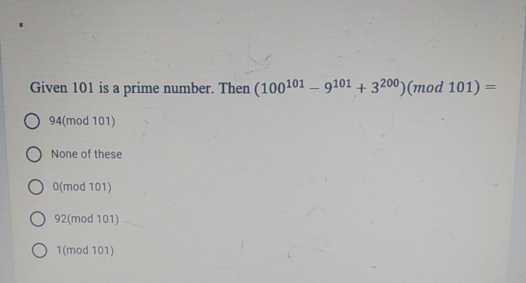 Solved Given 101 is a prime number. Then (100101 - 9101 + | Chegg.com