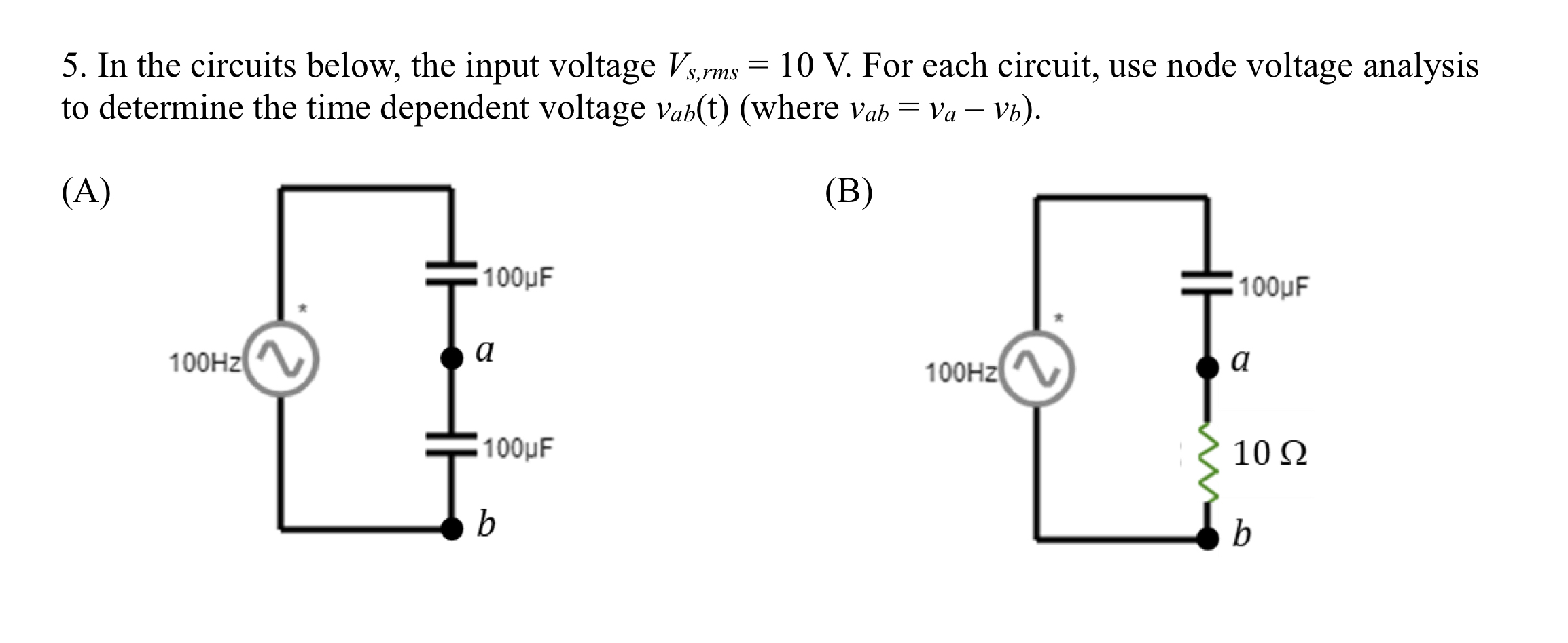 Solved In the circuits below, the input voltage Vs,rms=10V. | Chegg.com