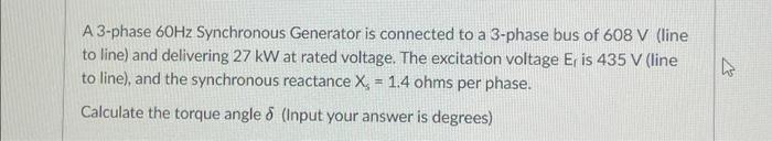 Solved A 3-phase 60 Hz Synchronous Generator is connected to | Chegg.com