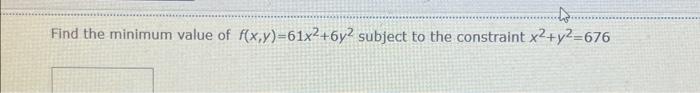 Solved Find the minimum value of f(x,y)=61x2+6y2 subject to | Chegg.com