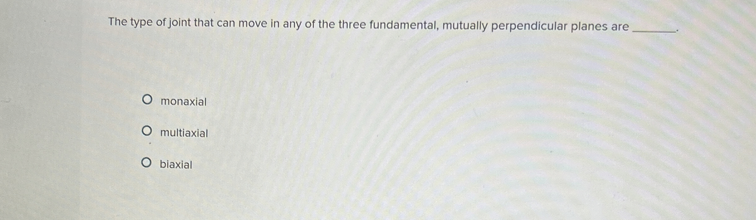Solved The type of joint that can move in any of the three | Chegg.com