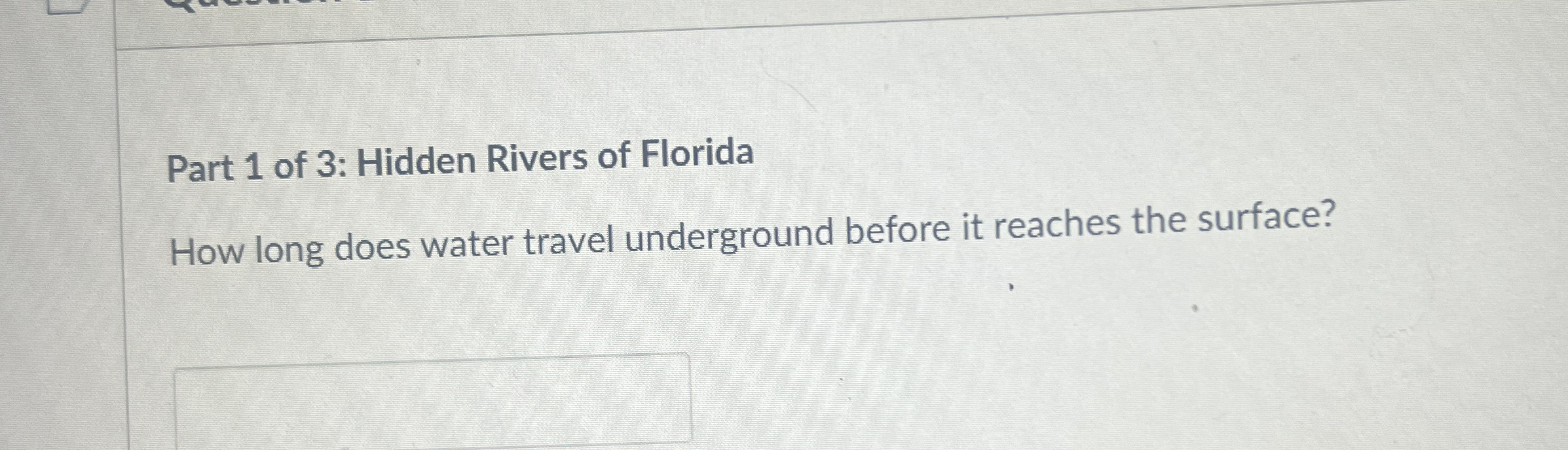 Solved Part 1 ﻿of 3: Hidden Rivers of FloridaHow long does | Chegg.com