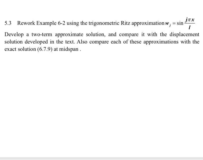 Solved 5.3 Rework Example 6-2 using the trigonometric Ritz | Chegg.com