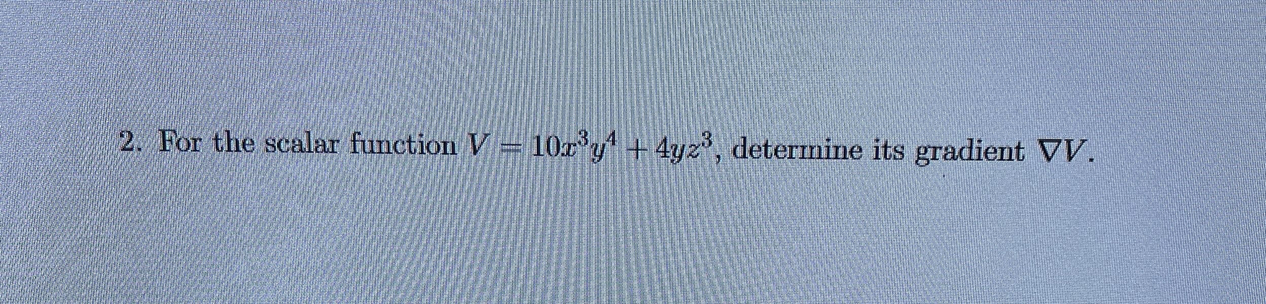 Solved For the scalar function V=10x3y4+4yz3, ﻿determine its | Chegg.com