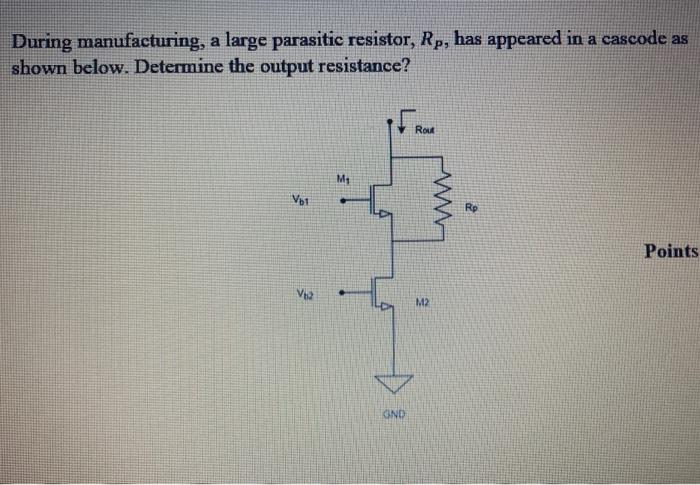 Solved During manufacturing, a large parasitic resistor, Rp, | Chegg.com
