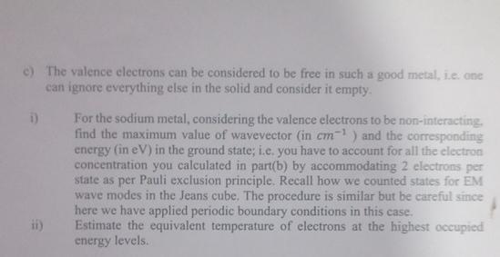 Solved c) ﻿The valence electrons can be considered to be | Chegg.com