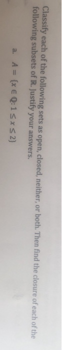 Solved Classify each of the following sets as open, closed, | Chegg.com
