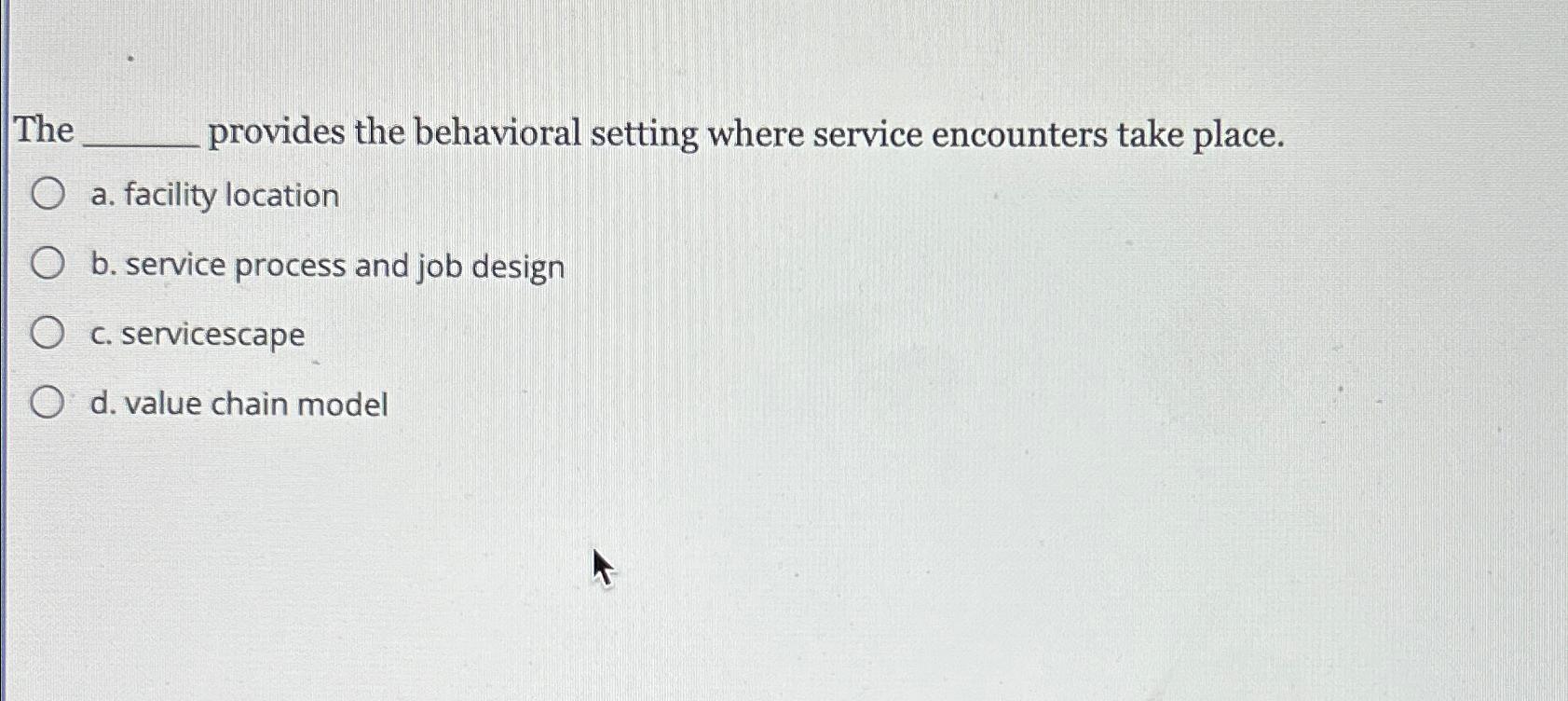 Solved The provides the behavioral setting where service | Chegg.com