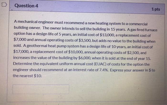 Solved Question 4 1 pts A mechanical engineer must recommend | Chegg.com