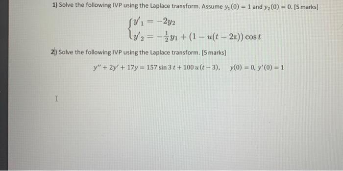 Solved 1) Solve the following IVP using the Laplace | Chegg.com