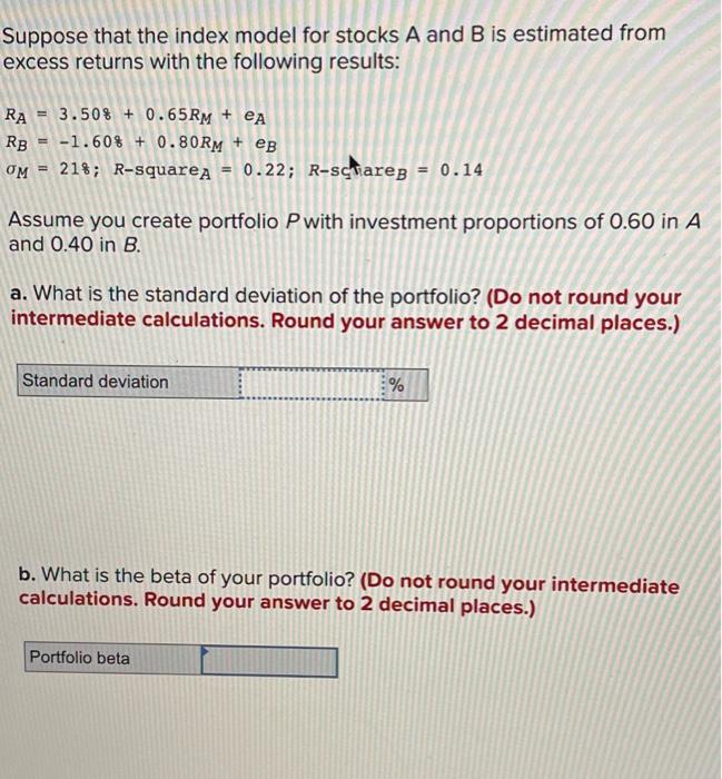 Solved Suppose that the index model for stocks A and B is | Chegg.com