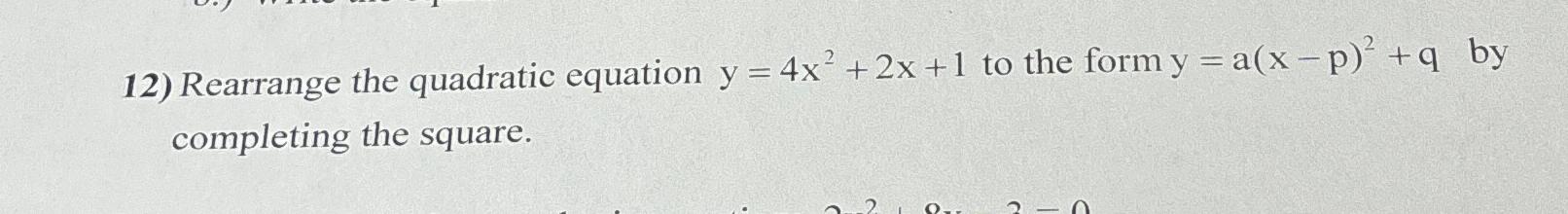 Solved Rearrange the quadratic equation y=4x2+2x+1 ﻿to the | Chegg.com