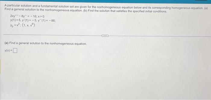 Solved A particular solution and a fundamental solution set | Chegg.com