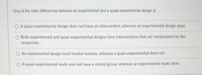 Solved One of the main differences between an experimental | Chegg.com