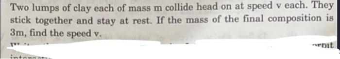 Two lumps of clay each of mass m collide head on at | Chegg.com