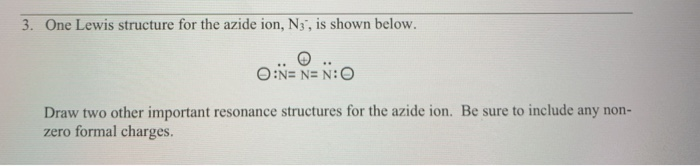 Solved 3. One Lewis structure for the azide ion, N3, is | Chegg.com