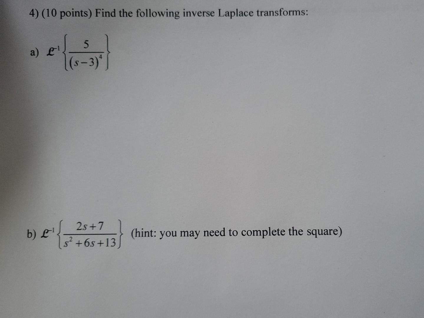 Solved 4) (10 points) Find the following inverse Laplace | Chegg.com